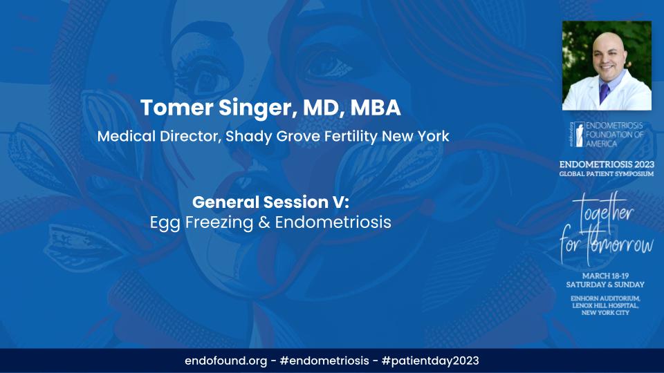 Egg Freezing & Endometriosis - Tomer Singer, MD | EndoFound