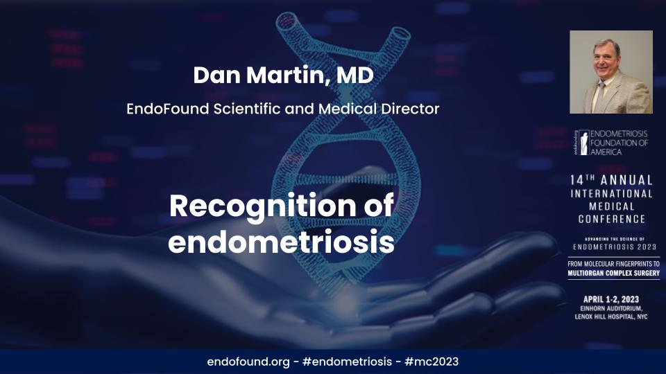 Recognition Of Endometriosis - Dan Martin MD | EndoFound Recognition Of Endometriosis - Dan Martin MD | EndoFound
