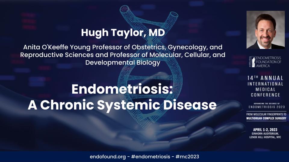 The Systemic Nature Of Endometriosis - Hugh Taylor, MD | EndoFound